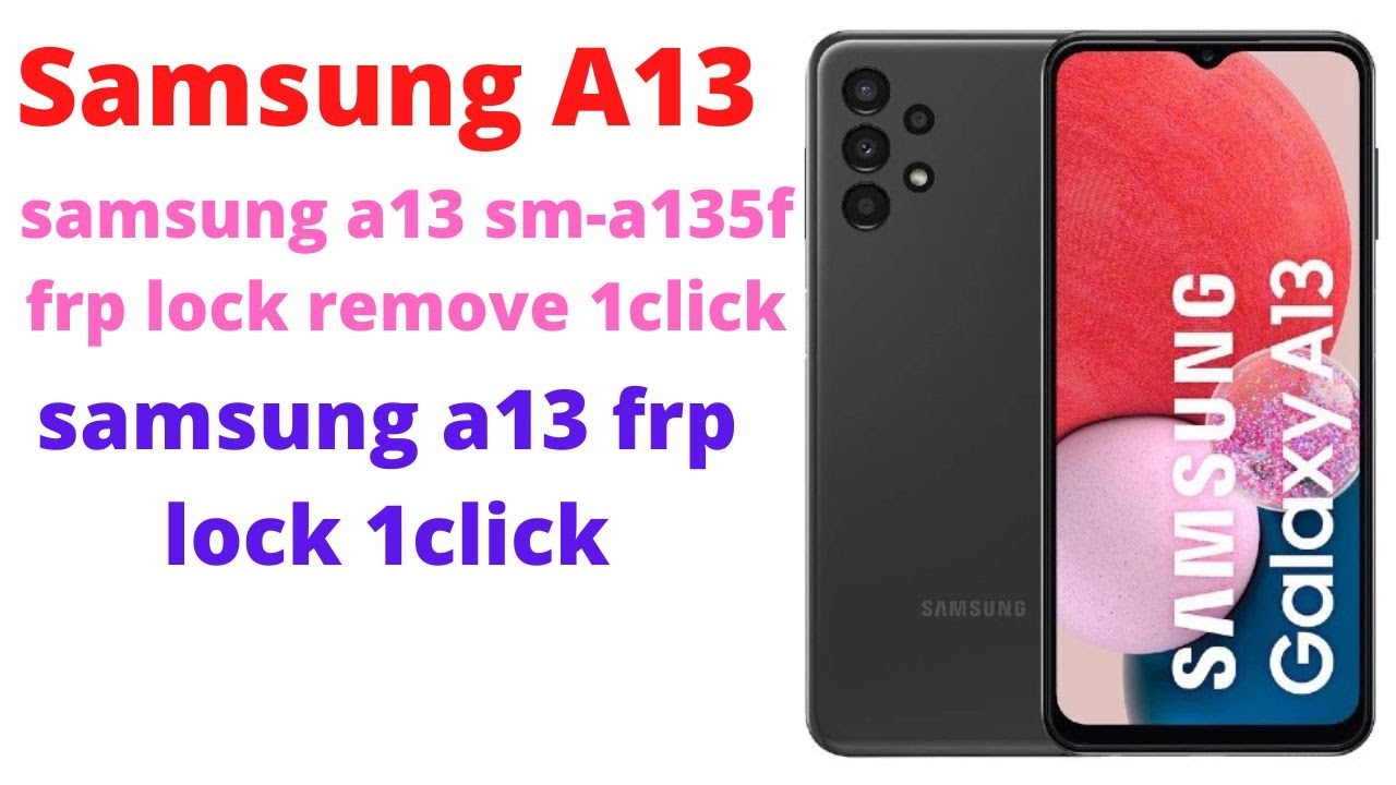 Samsung A13- sm a135f frp lock remove-Android Version 12 - YouTube