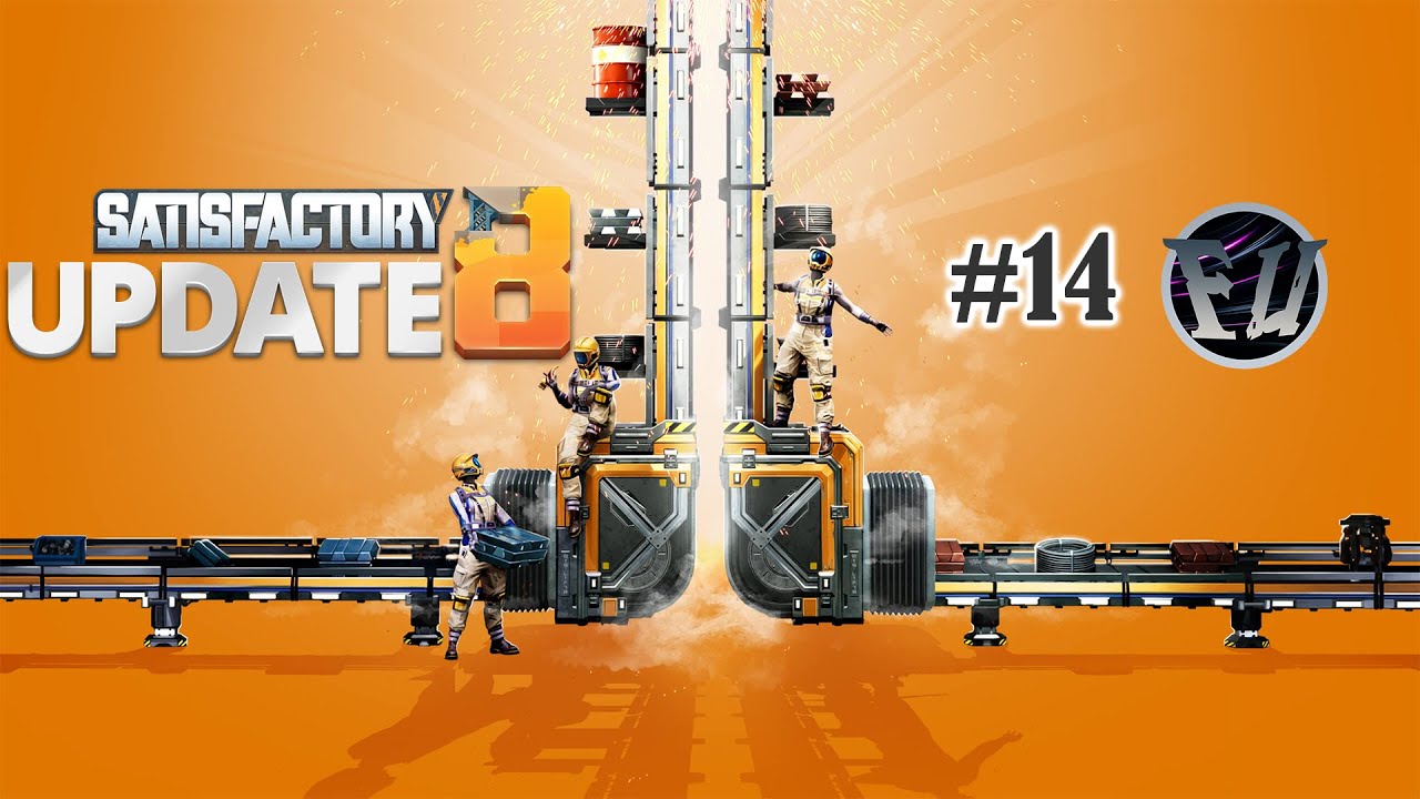 Satisfactory || Update 8 (Early Access) || #14 - YouTube