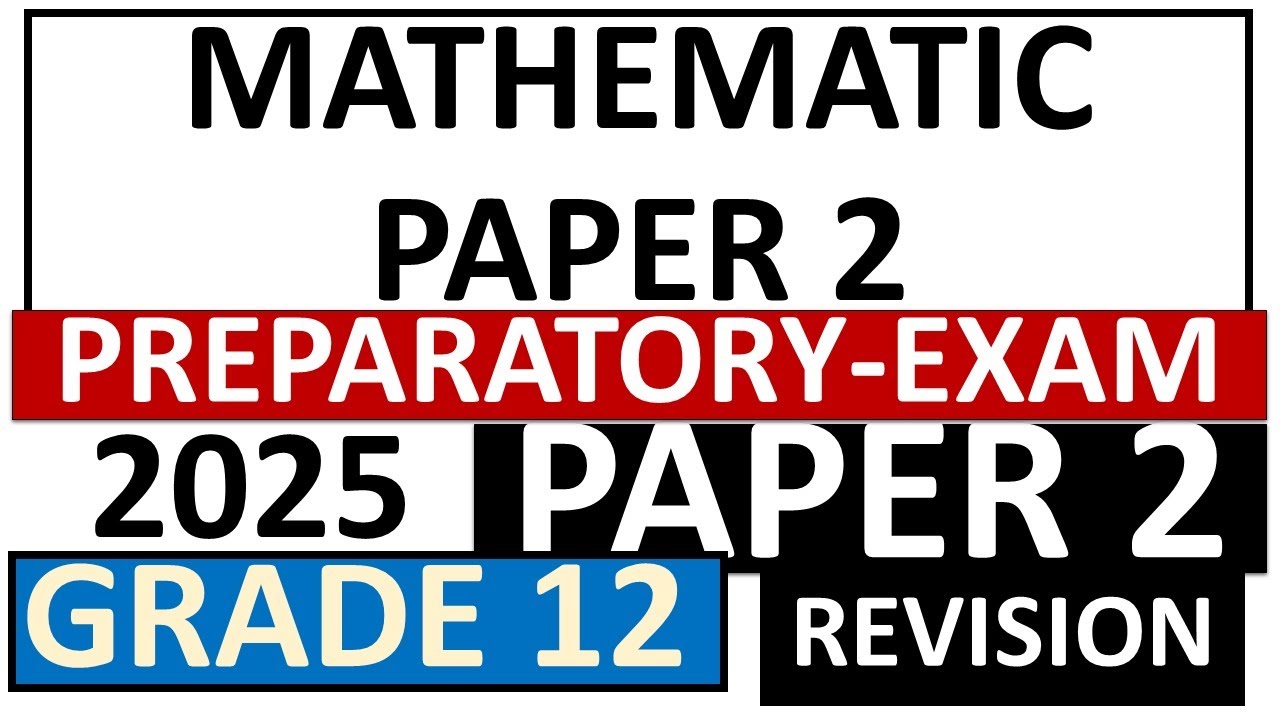 2025 PRELIM MATHEMATICS PAPER.2 GRADE 12, MATHEMATICS P.2 REVISION ...