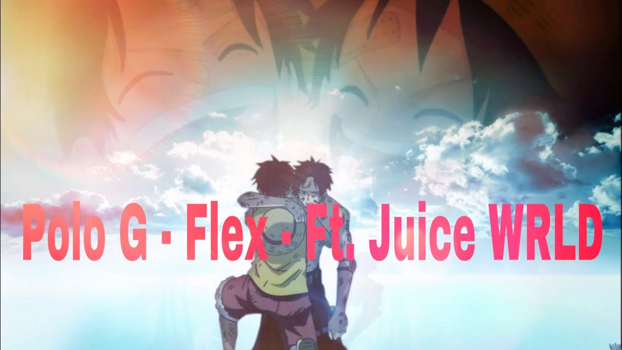 Polo G - Flex - Ft. Juice WRLD AMV - YouTube
