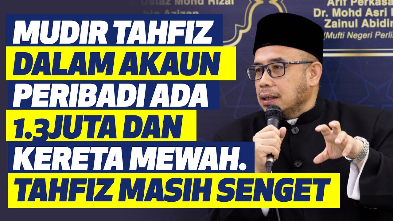 Prof Dr MAZA - Mudir Tahfiz Dalam AKaun Peribadi Ada 1.3 Juta Dan Kereta Mewah. Tahfiz Masih ...
