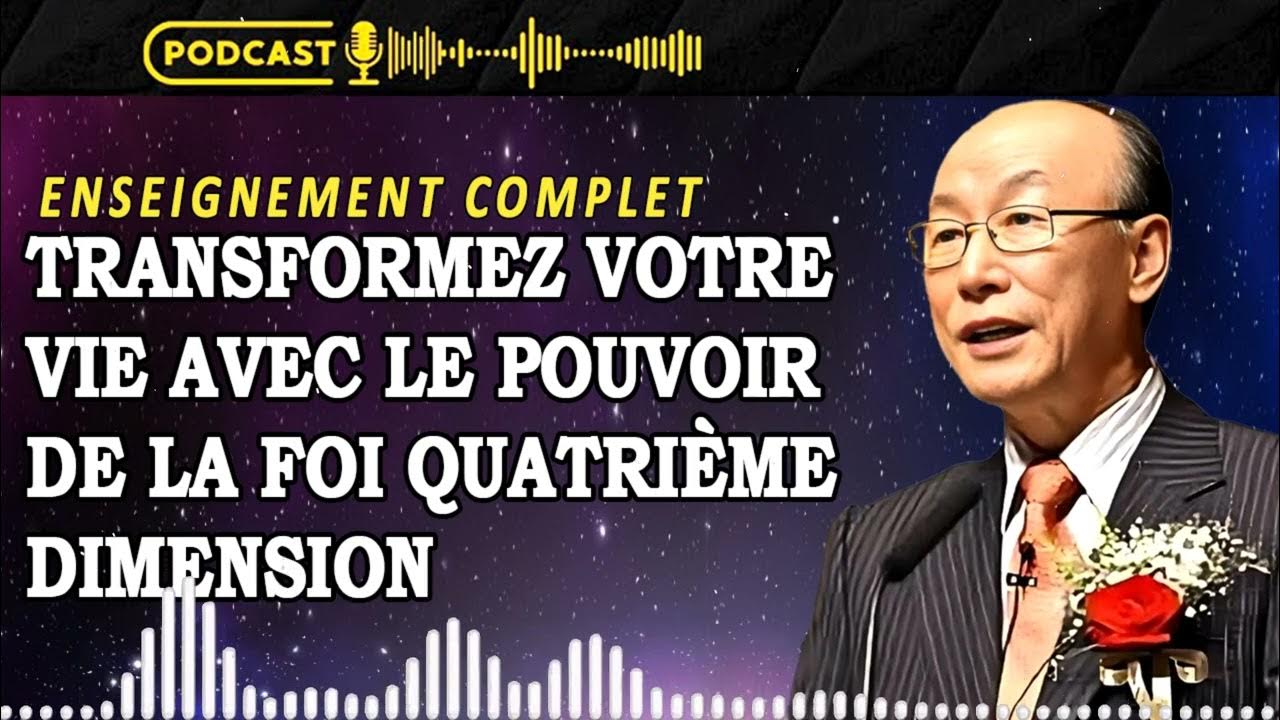 TRANSFORMEZ VOTRE VIE avec le pouvoir de la FOI QUATRIÈME DIMENSION | Paul Yonggi Cho ...