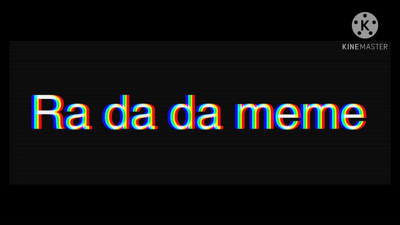 Ra da da meme - YouTube