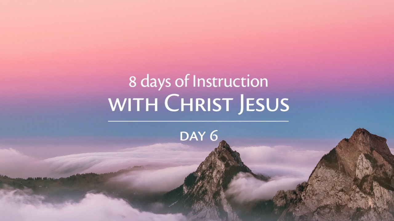 8 Days of Instruction with Christ Jesus - Holy week | Day 6 - YouTube