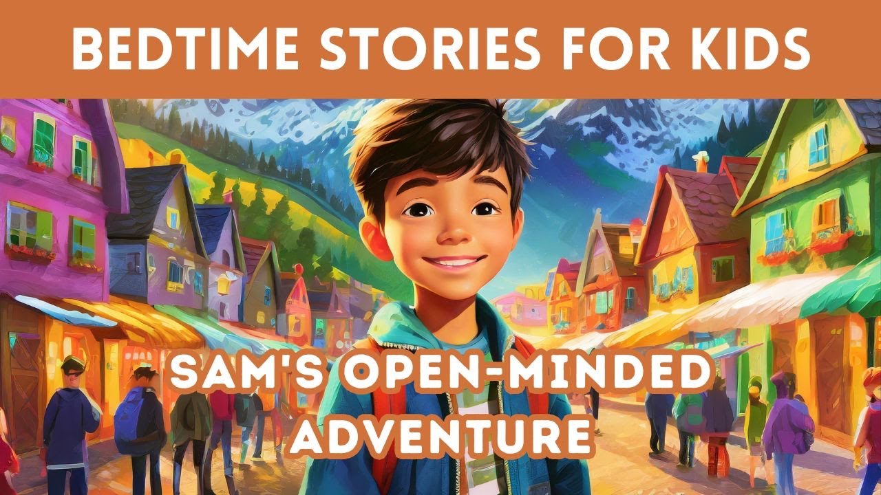 Bedtime Story for Kids in English | Sam's Open-Minded Adventure | Fairy ...