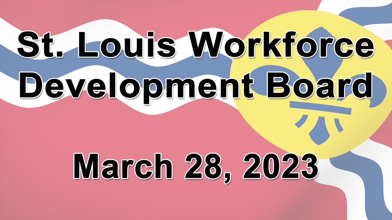 SLWDB (St. Louis Workforce Development Board) Meeting - March 28, 2023 ...