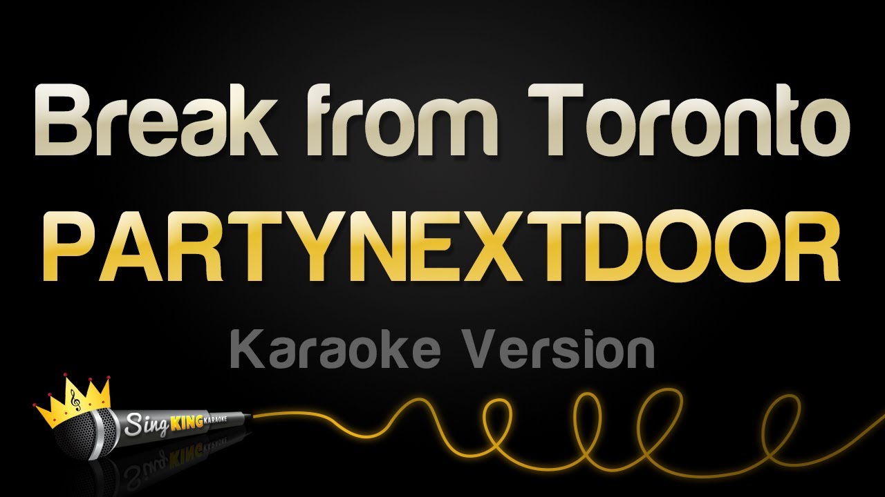 PARTYNEXTDOOR - Break from Toronto (Karaoke Version) - YouTube