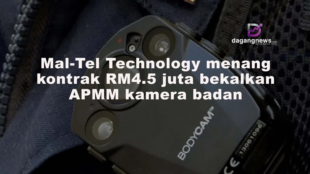 Mal-Tel Technology menang kontrak RM4.5 juta bekalkan APMM kamera badan - YouTube