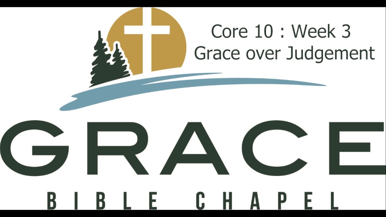 Grace over Judgement: Week 3 || The Core 10 || Pastor Greg Rhodea - YouTube