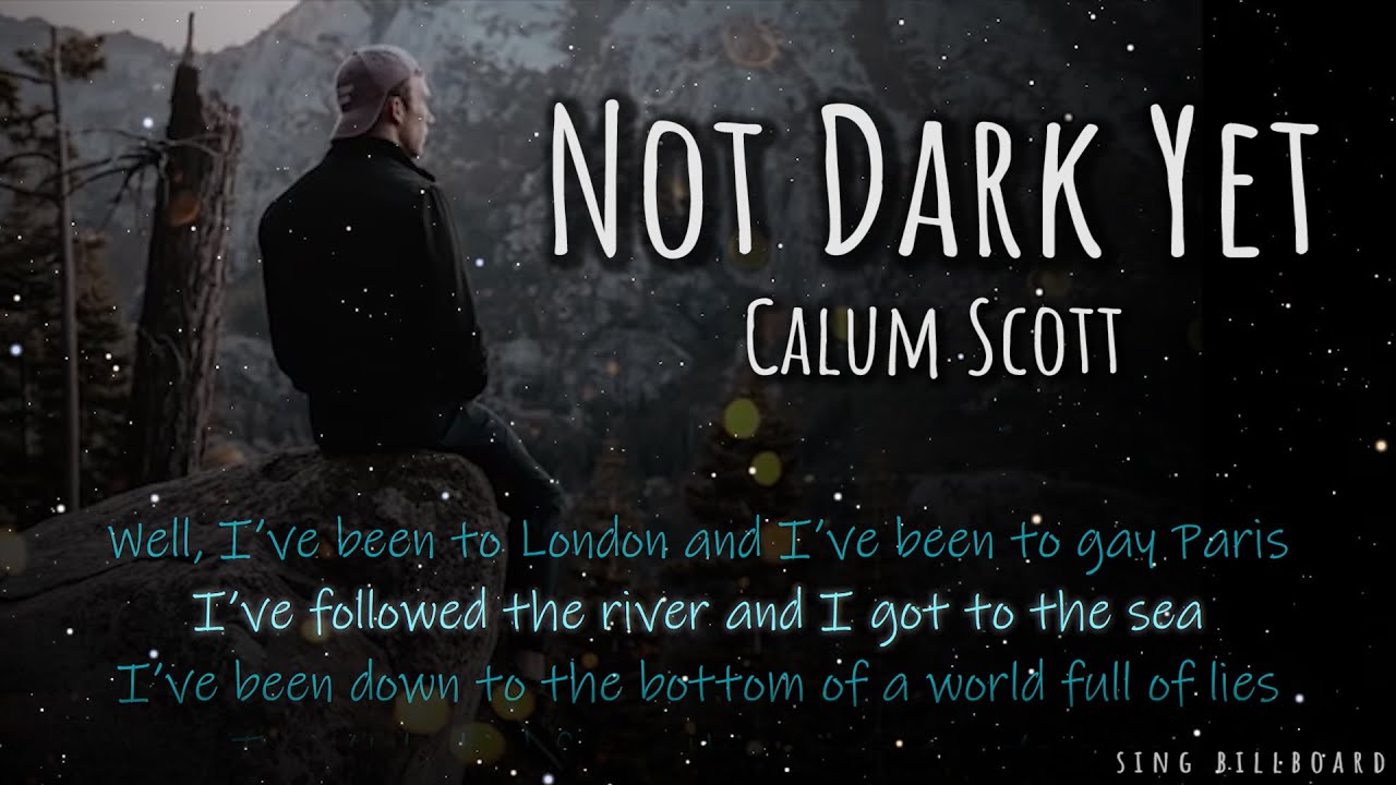 Calum Scott - Not Dark Yet (Realtime Lyrics) - YouTube