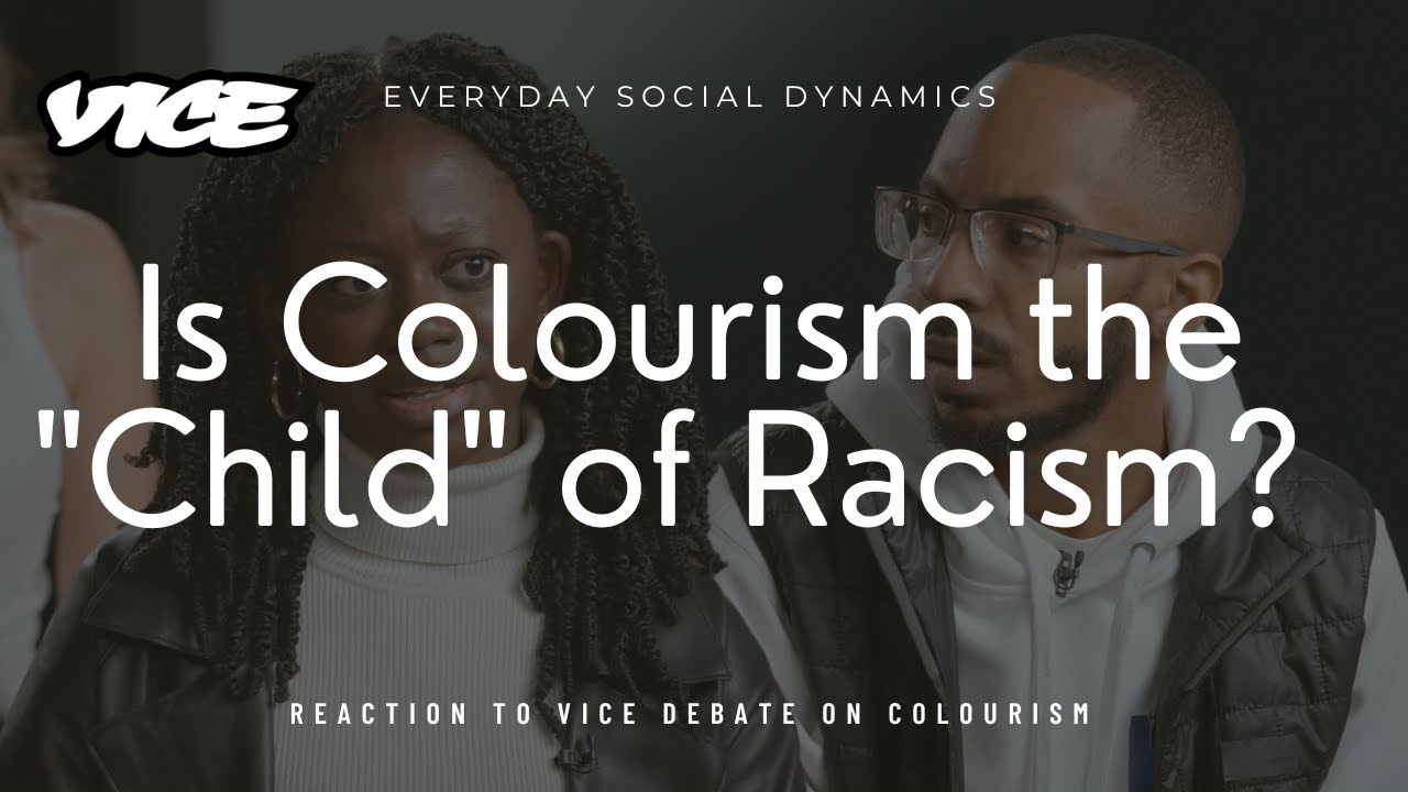 How is Colourism Related to Racism? | Reaction Vice Colourism Debate ...