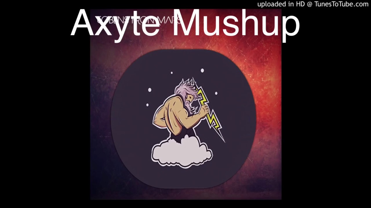 Axyte - Kick it (Axyte Mushup) - YouTube