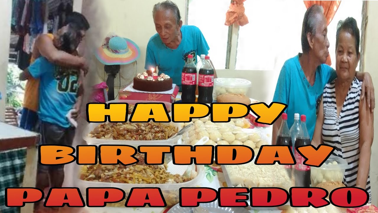PAPA PEDRO BIRTHDAY CELEBRATION Part 1 - YouTube
