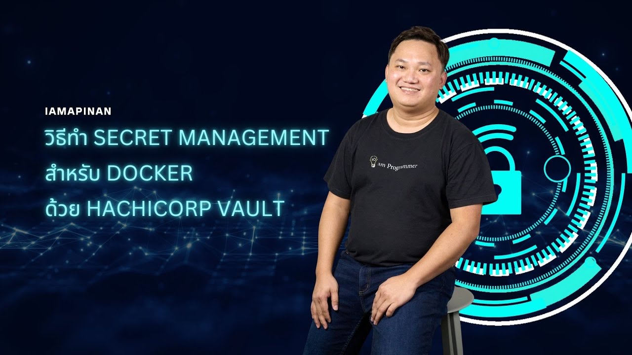 วิธีทำ Secret management สำหรับ Docker ด้วย Hashicorp Vault - YouTube