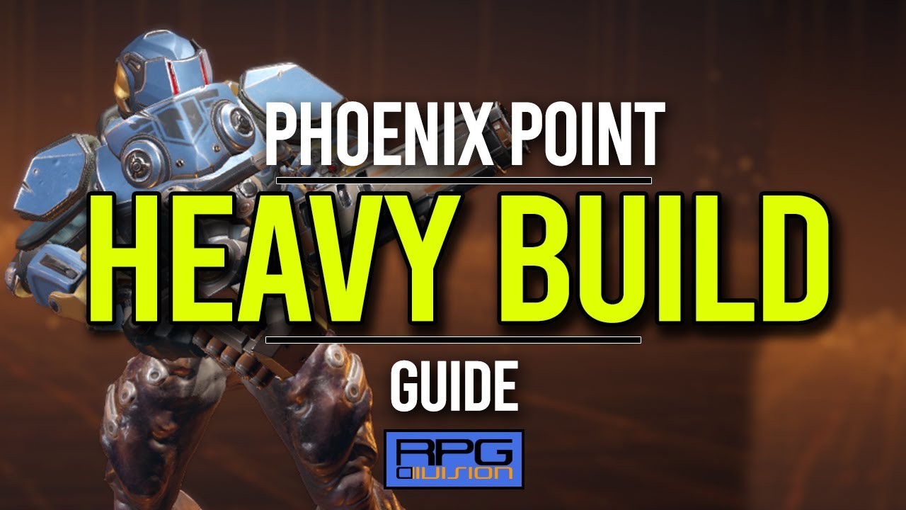 Ultimate Heavy Build - PHOENIX POINT - YouTube