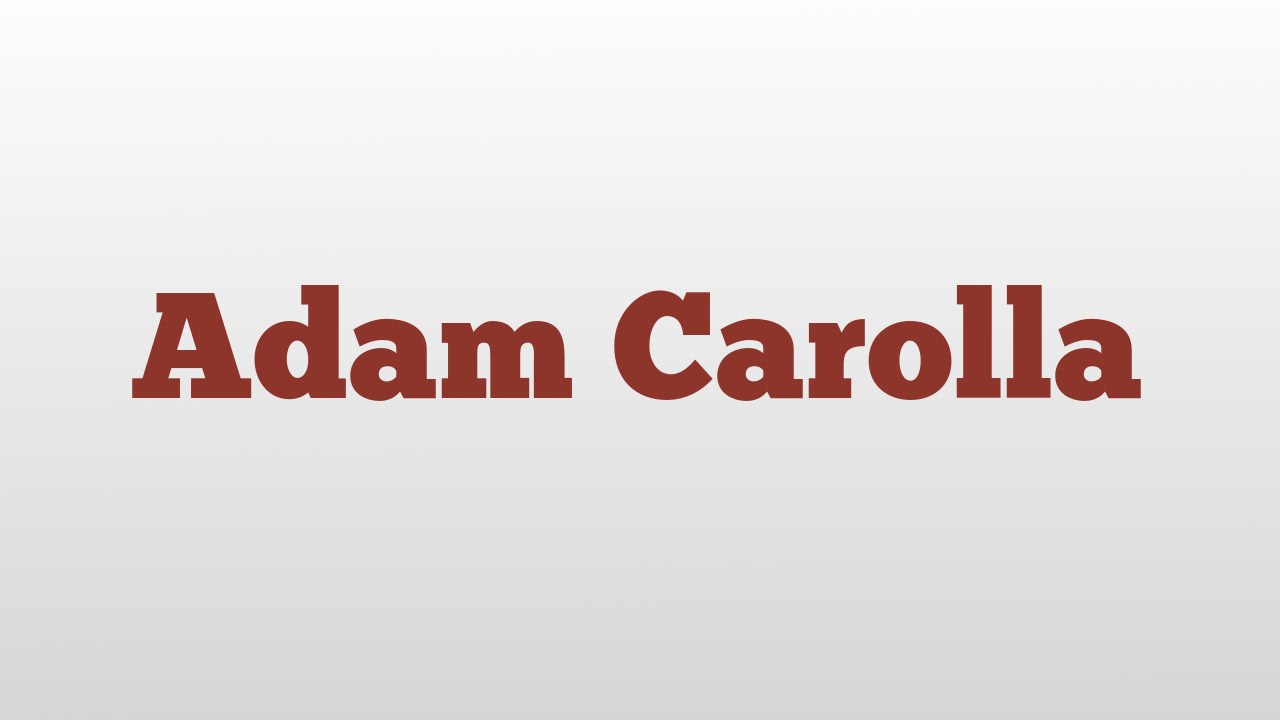 Adam Carolla Meaning And Pronunciation YouTube adam-carolla-meaning-and-pronunciation-youtube