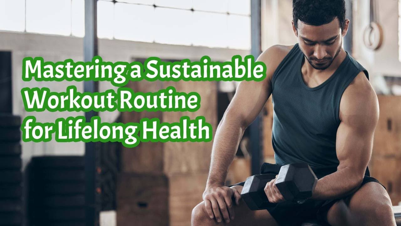 How to Build a Sustainable Workout Routine for Long-Term Health - YouTube