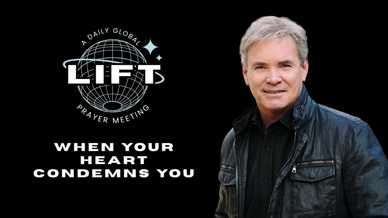 LIFT Daily Prayer: When Your Heart Condemns You | November 23, 2025 ...