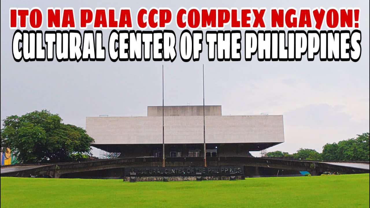 ITO NA PALA NGAYON CCP COMPLEX! CULTURAL CENTER OF THE PHILIPPINES ...