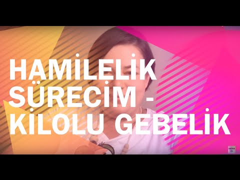 Hamilelik Sürecim - Kilolu Hamilelik | Berna Mutlu Aytekin