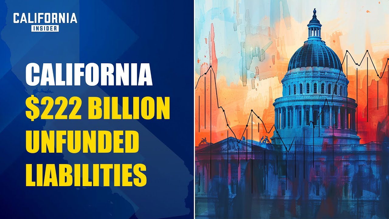 California Now Has the Largest Unfunded Liabilities in the US: $222 ...