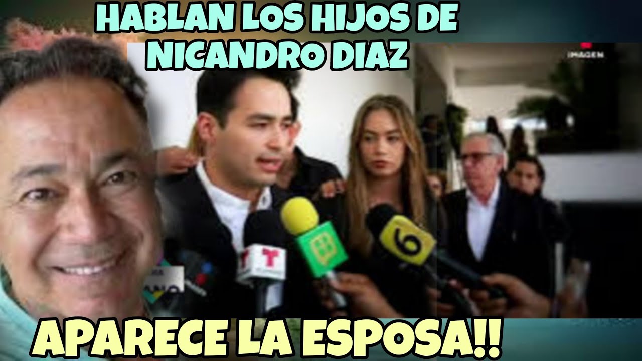 Hablan Los Hijos De Nicandro Diaz Y Aparece Su Esposa Que Pasará Con