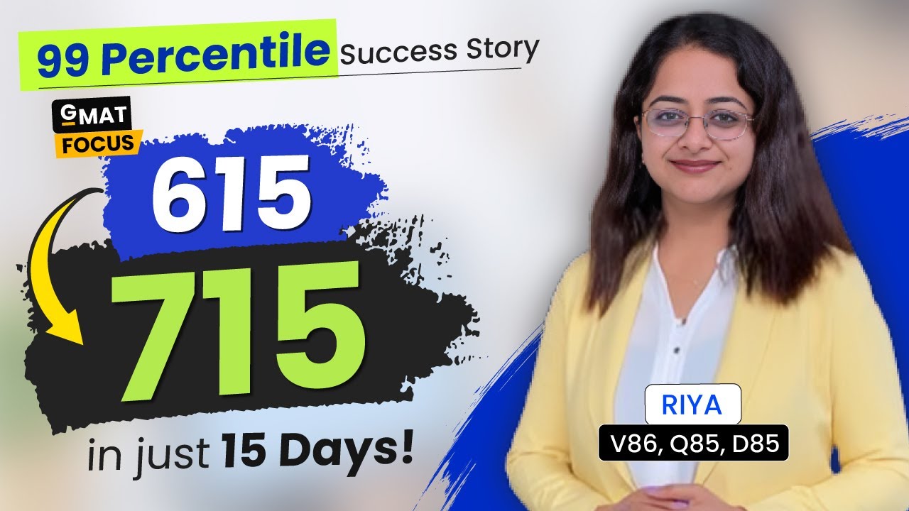GMAT 615 to 715 in 15 days! : Riya’s Journey to 99th percentile with # ...