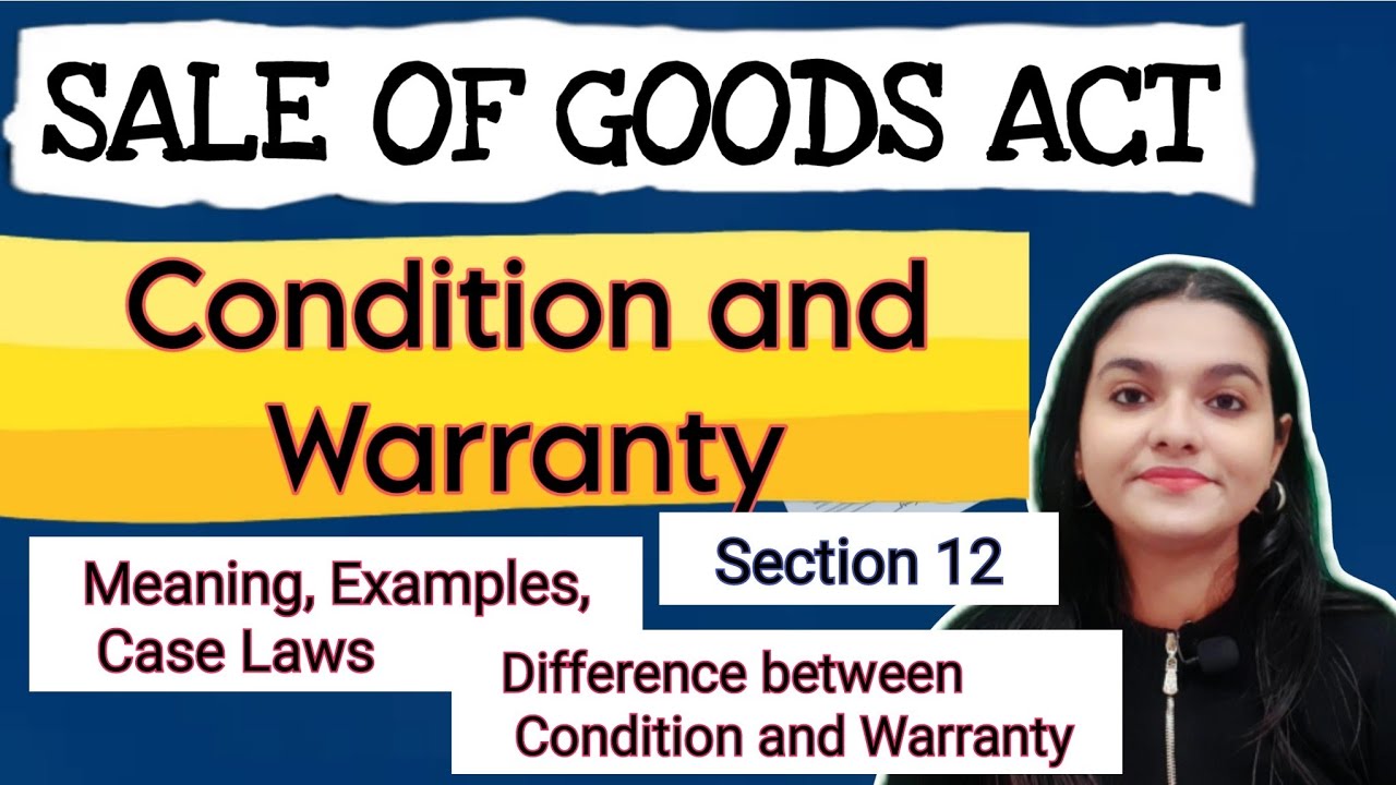 Conditions and Warranties Section 12 Sale of Goods Act | Difference ...