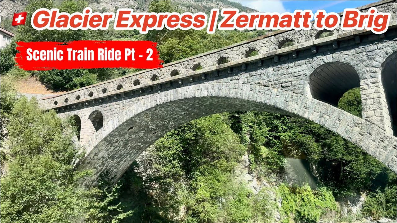 🇨🇭 Glacier Express Scenic Train Ride Part 2 | Zermatt to Brig ...