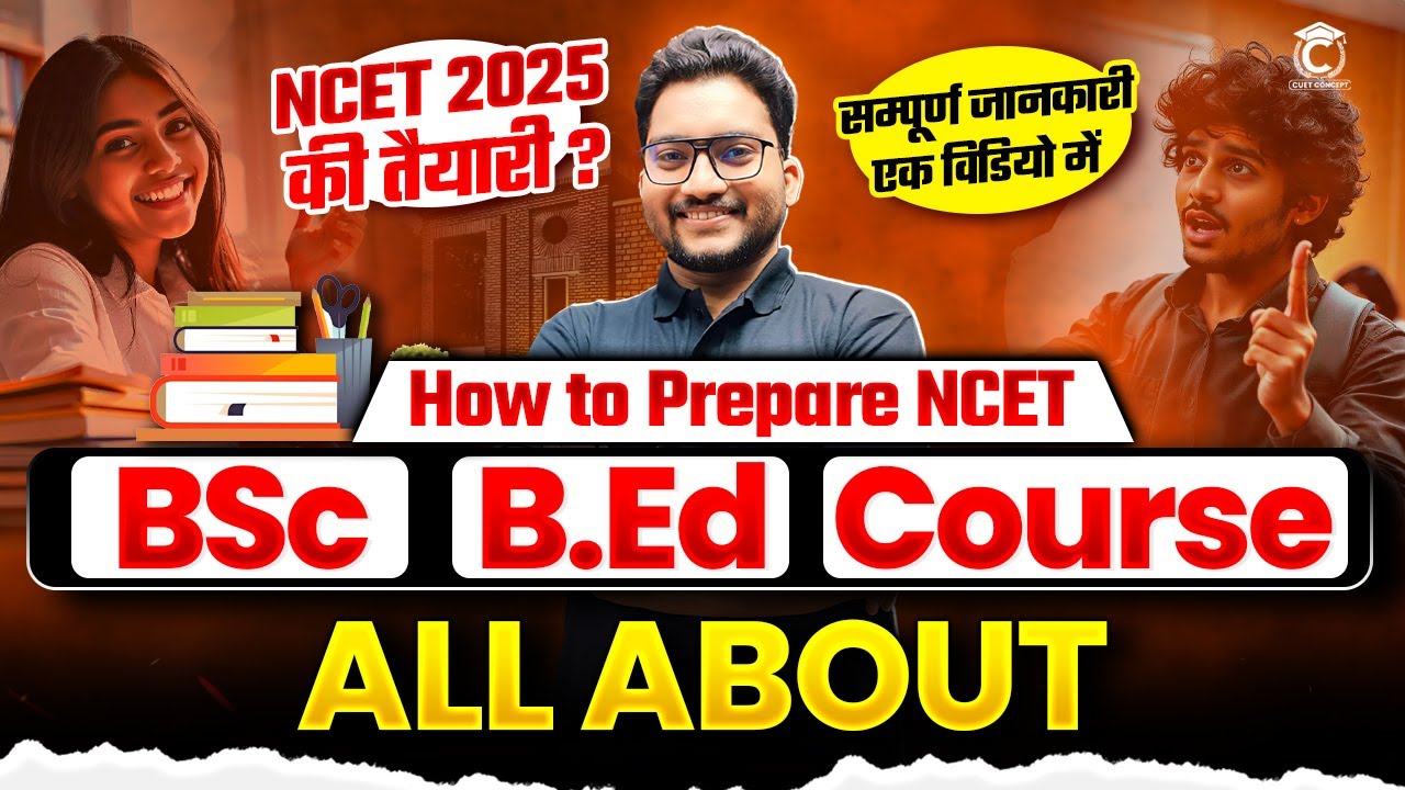 All About NCET ITEP BSc BEd Course | NCET 2025 Syllabus, Exam Pattern ...