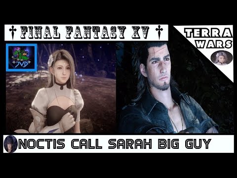 Final Fantasy XV Clip | Encounter Terra Wars | Noctis Call Sarah Big Guy 🐲