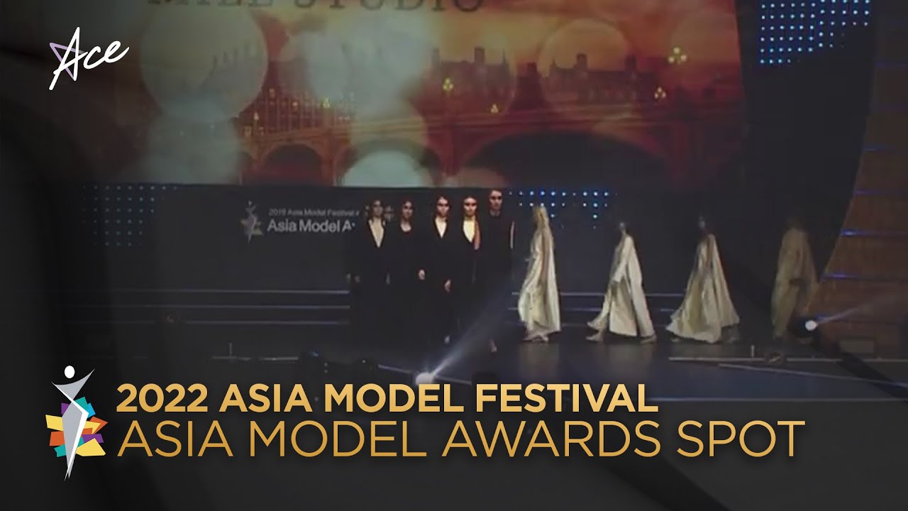 2022 Asia Model Festival Asia Model Awards Spot - YouTube