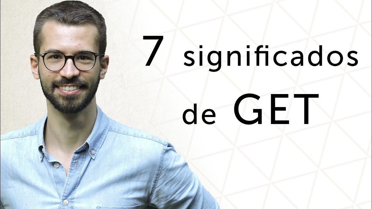 7 Significados de GET! - YouTube