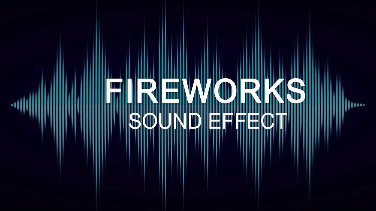 FIREWORK - SOUND EFFECT - YouTube