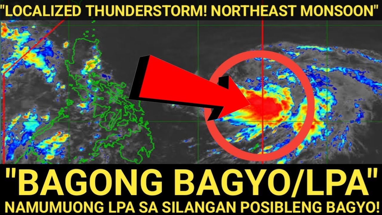 "BANTAYAN" BAGYO PAPASOK SA PINAS Namumuong LPA sa SILANGAN NORTHEAST ...