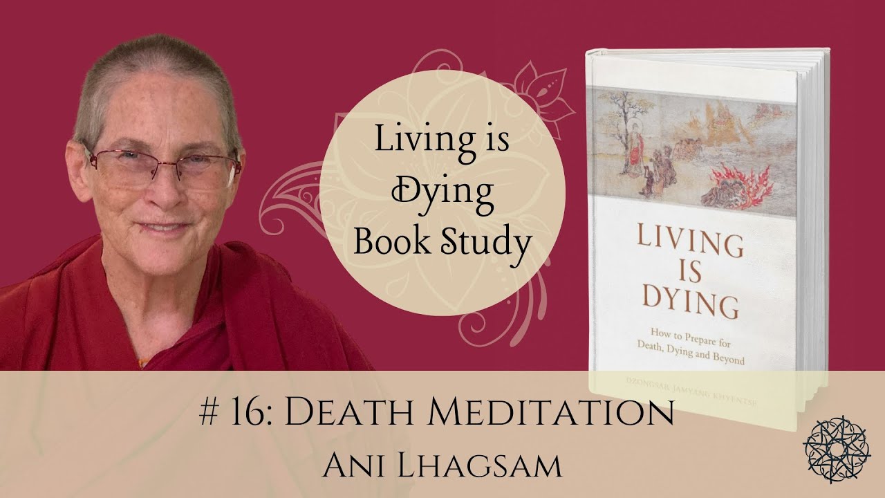 Session 16 Death Meditation with Ani Lhagsam - YouTube