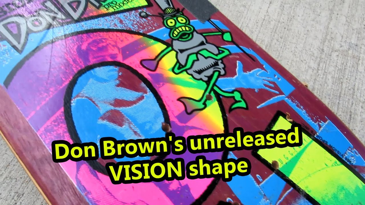 Don Brown unreleased VISION skateboard deck 90s - YouTube