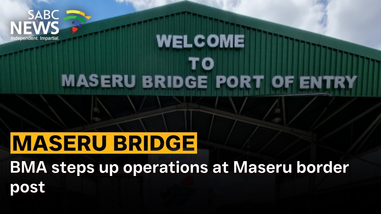 BMA steps up operations at Maseru border post - YouTube