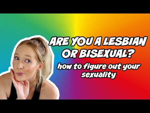 How To Figure Out Your Sexuality | Am I Bisexual or a Lesbian?