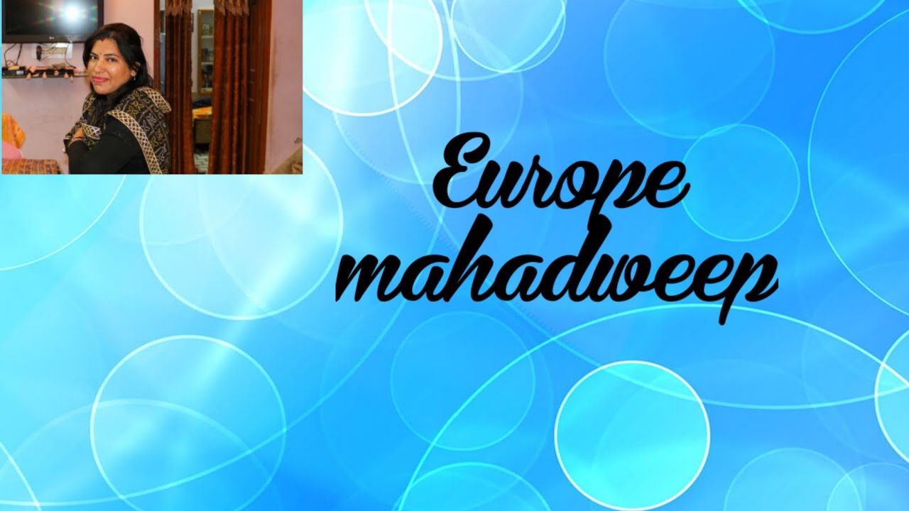 Europe mahadweep reet topic - YouTube