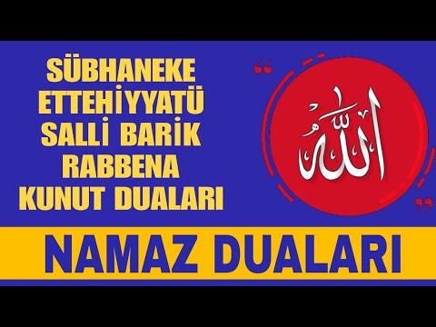 Namaz duaları -  Namaz kılarken okunan dualar ve okunuşları