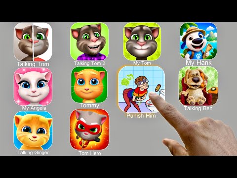 Talking Tom Cat,Punish Him,My Hank,Talking Ben,My Angela,Talking Ginger,Tom Friends,Tom Hero,My Tom