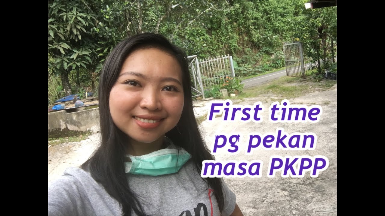 First time pg pekan masa PKPP |Inanam, Tuaran, Tamparuli | vlog 1 - YouTube