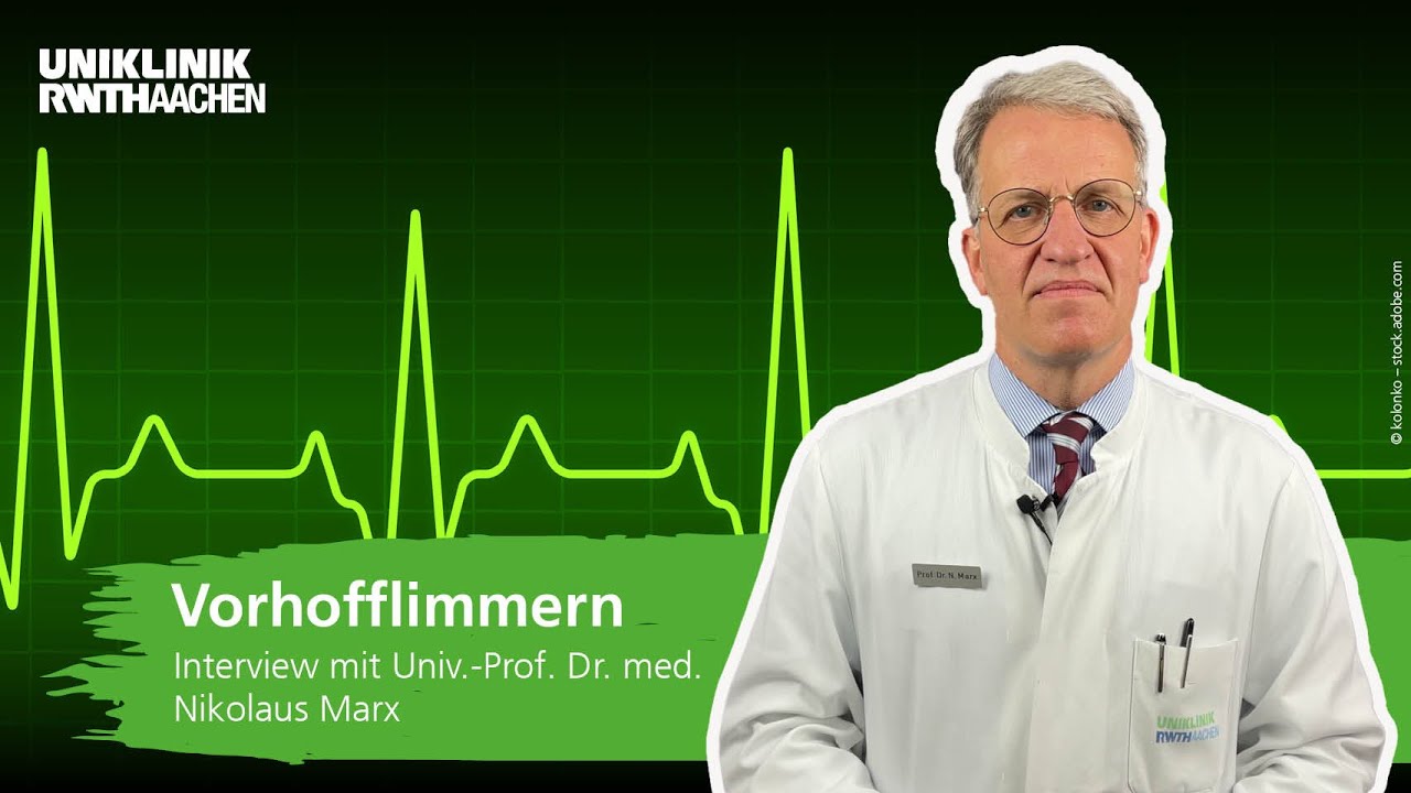 Vorhofflimmern: Prof. Marx beantwortet die wichtigsten Fragen - YouTube