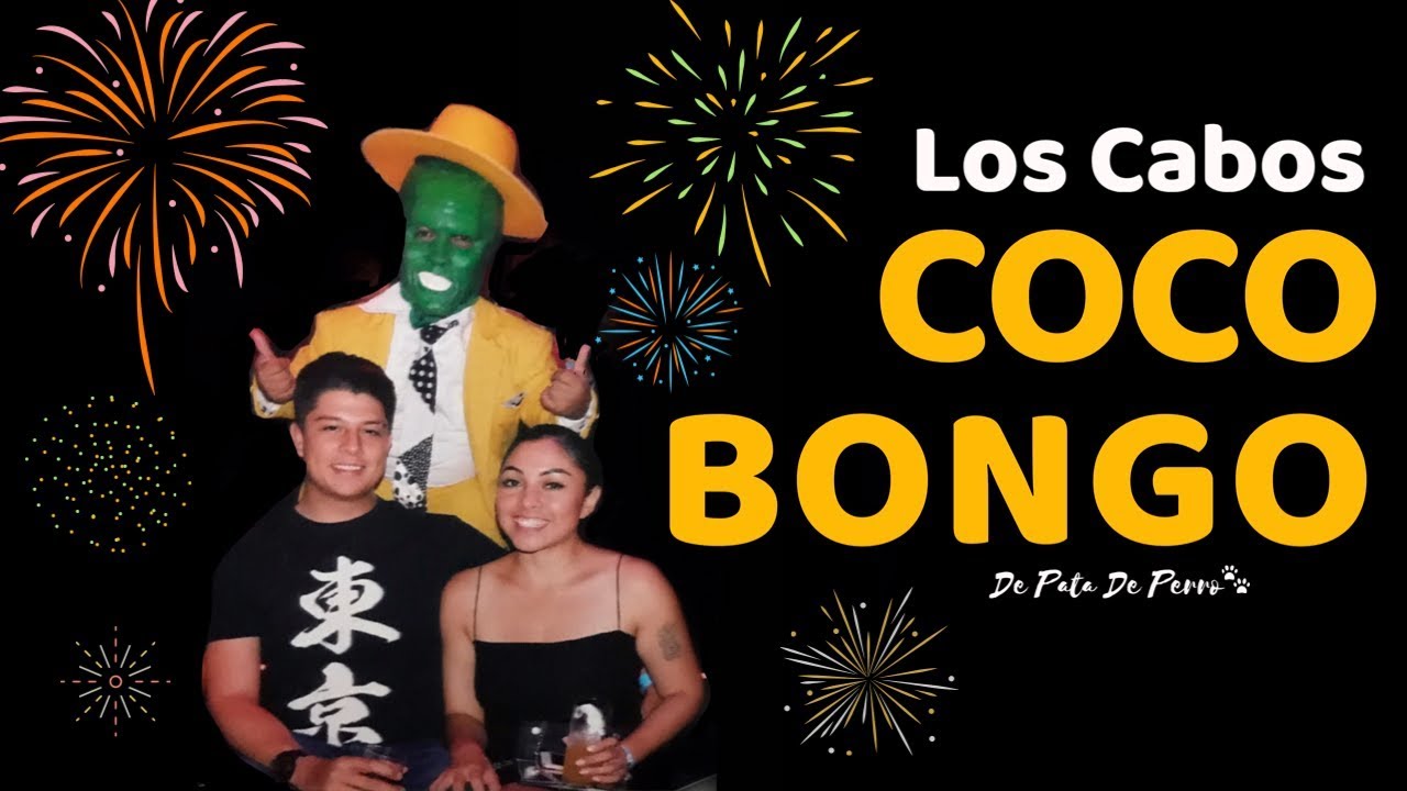 COCO BONGO LOS CABOS - YouTube