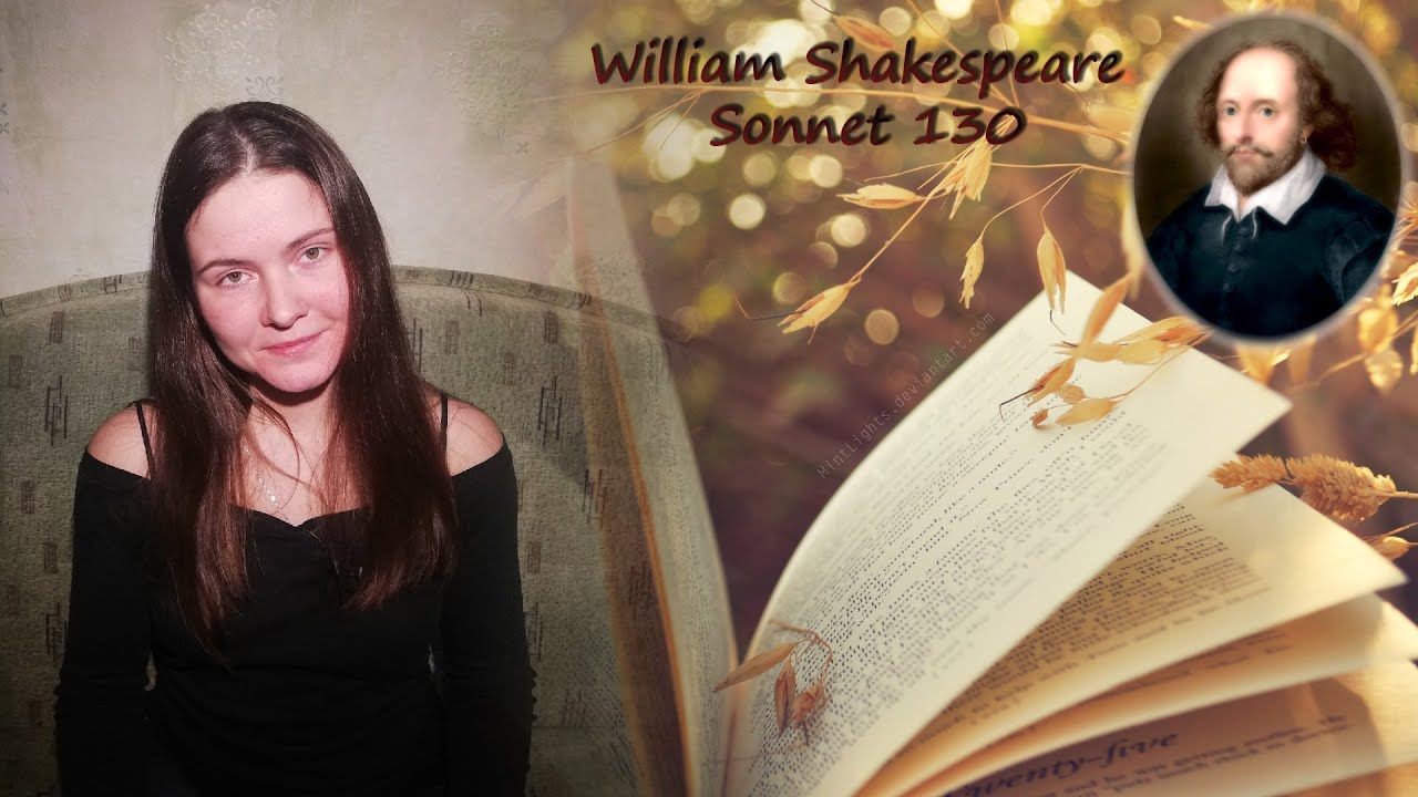 William Shakespeare. Sonnet 130 (My mistress' eyes are nothing like the ...