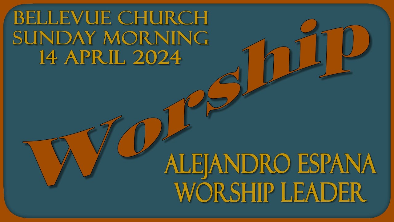 Bellevue Church 'Sunday Morning Live' 14, April 2024 - Worship - YouTube
