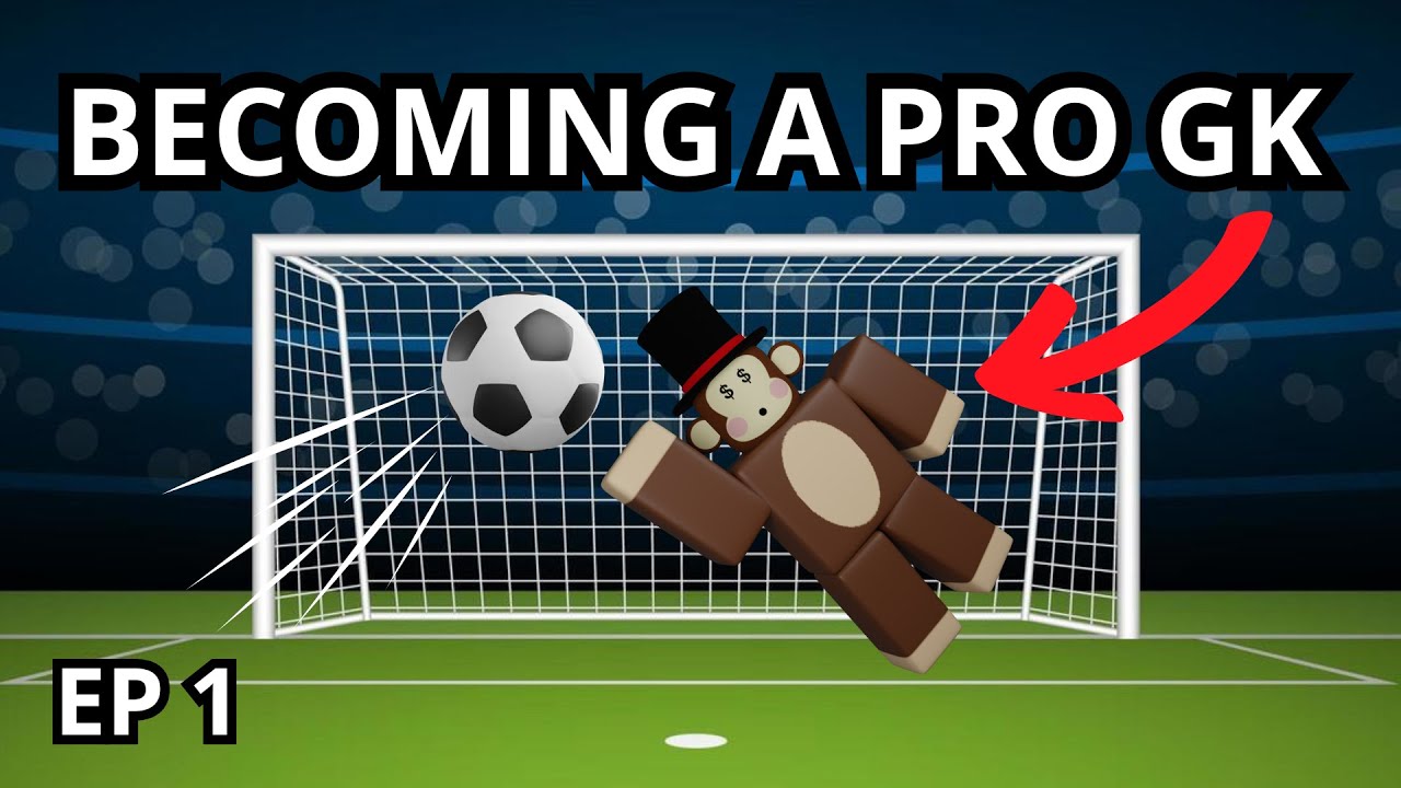 Becoming a Pro Goalkeeper in Roblox!!! (EP1) - YouTube