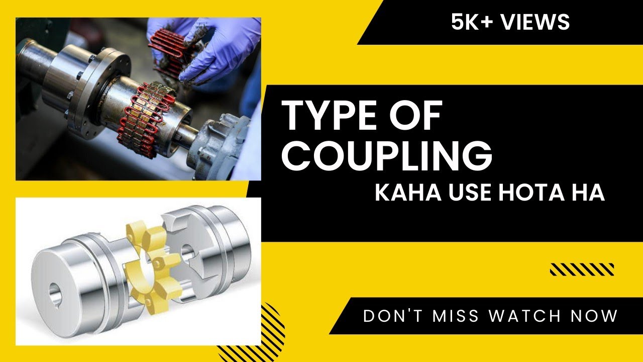 How Many Types Of Coupling Coupling Kitna Type Ka Hota Ha Kaha Per how-many-types-of-coupling-coupling-kitna-type-ka-hota-ha-kaha-per