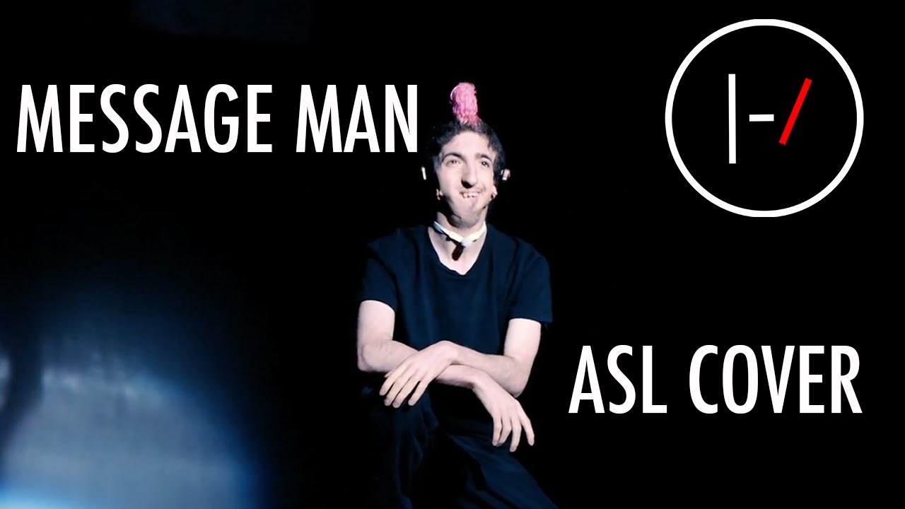 "Message Man" - Twenty One Pilots ASL Cover - YouTube
